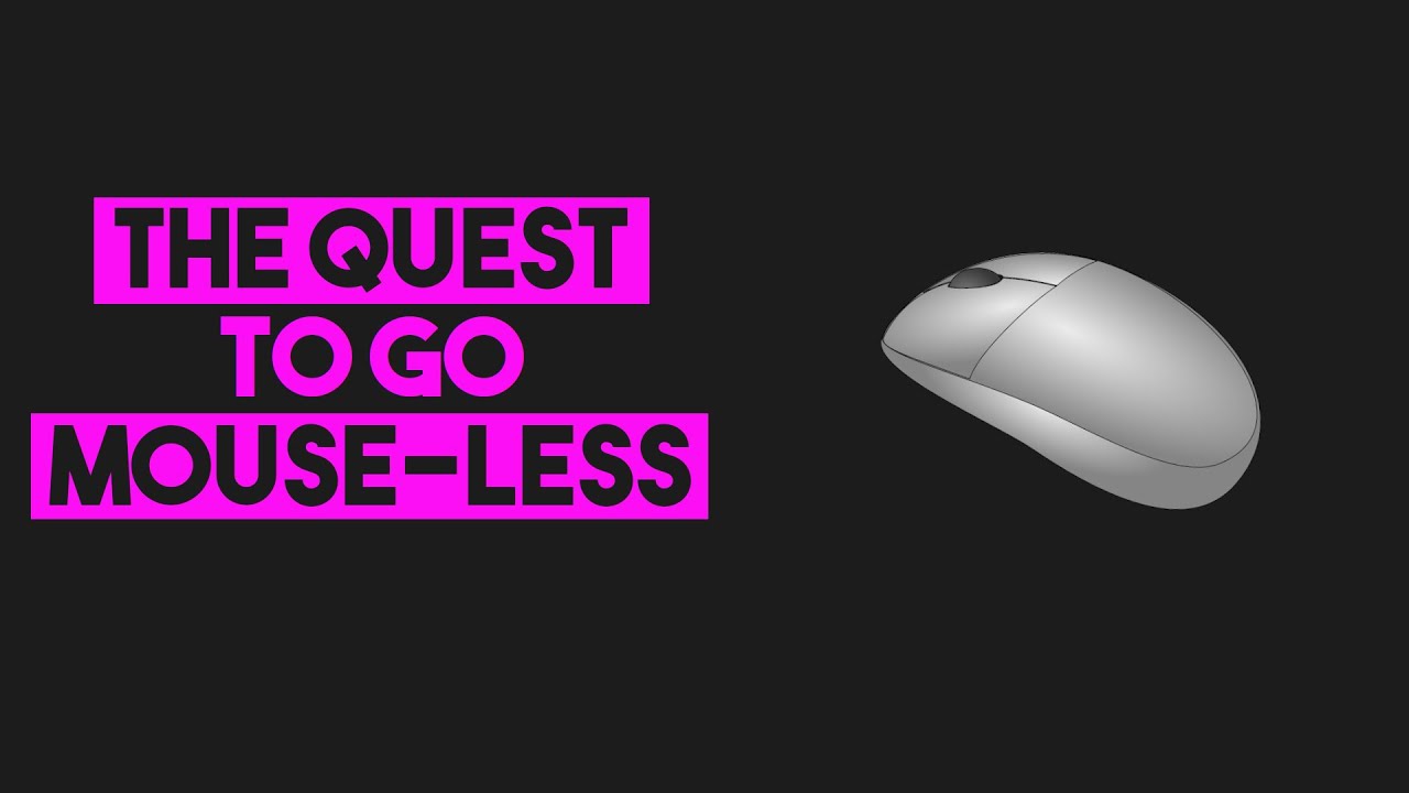 The Quest For No Mouse - YouTube