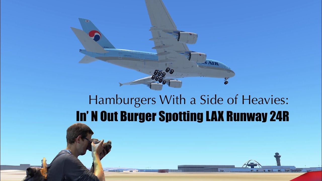 In N’ Out Burger Spotting: LAX Runway 24R - YouTube
