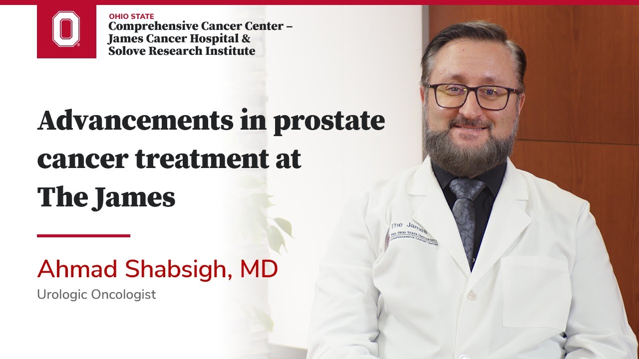 Advances in prostate cancer treatment at The James | OSUCCC – James ...