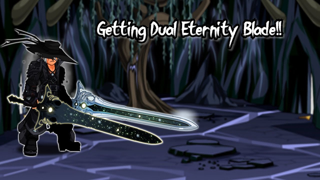 AQW - GETTING ETERNITY BLADE + DUAL VERSION!!!!! - YouTube