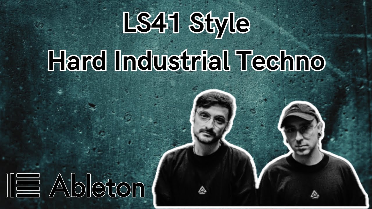 LS41 Style - Hard Industrial Techno Tutorial [ + Free Project File ...