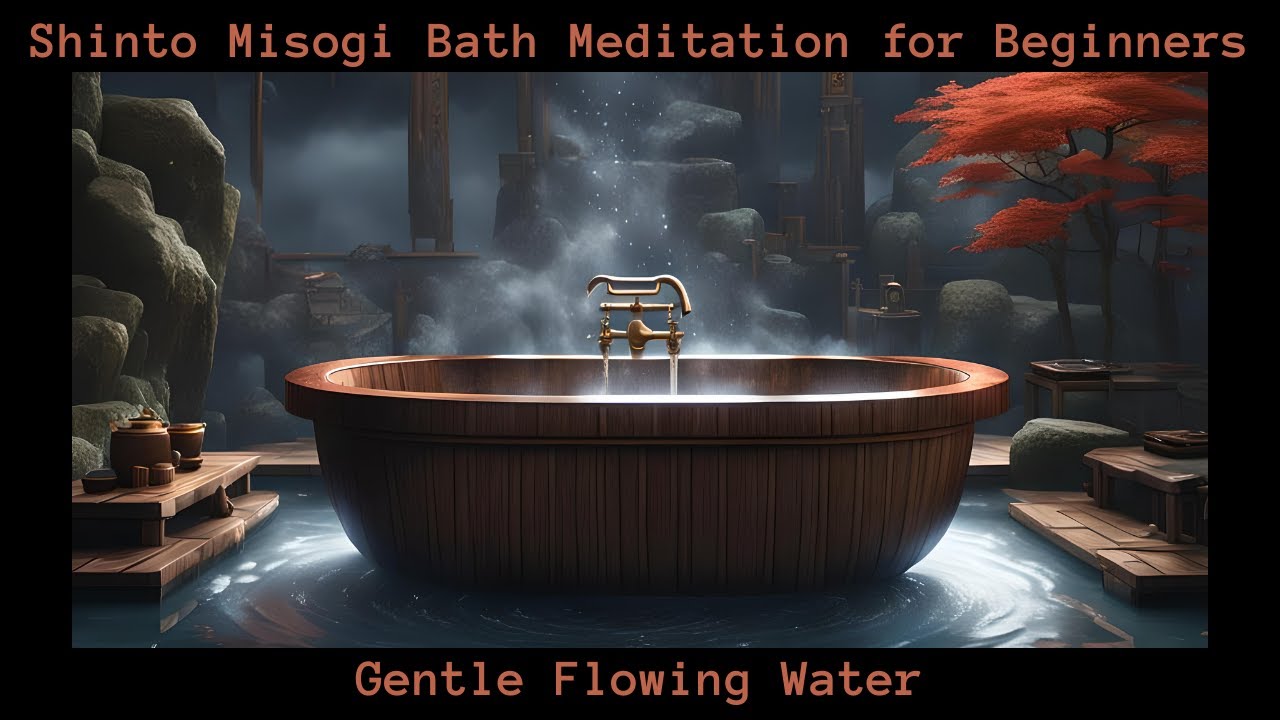 Shinto Misogi Bath Meditation for Beginners: Gentle Flowing Water - YouTube