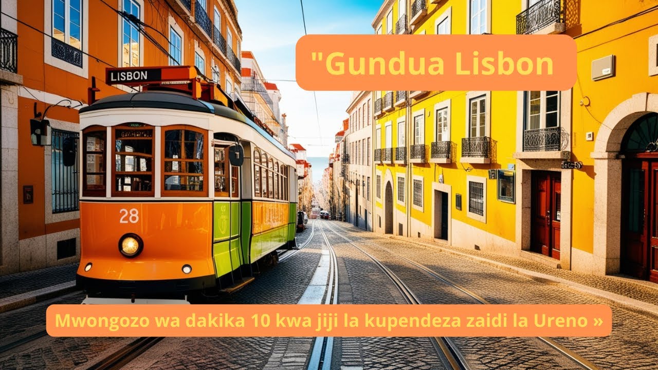"Gundua Mwongozo wa Lisbon wa dakika 10 kwa jiji la kupendeza zaidi la ...