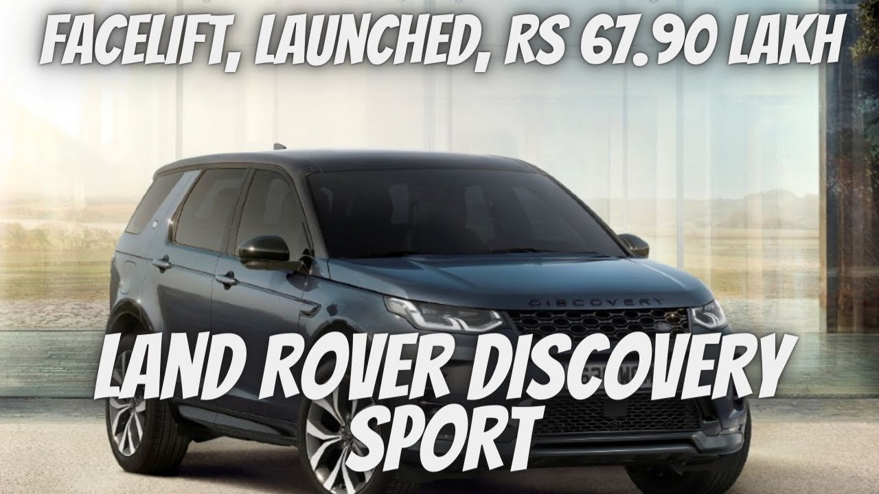 Land Rover Discovery Sport: Facelift, Launched, Rs 67.90 Lakh - YouTube