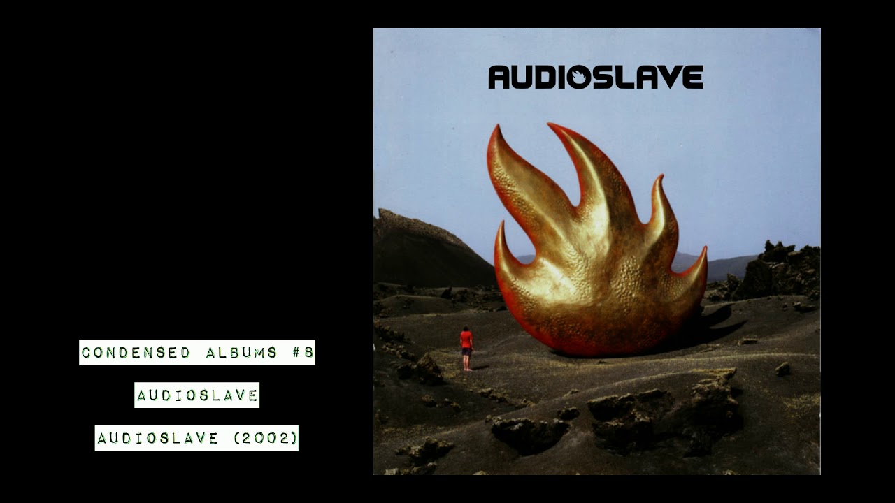 CONDENSED ALBUMS #8: AUDIOSLAVE - Audioslave (2002) - YouTube