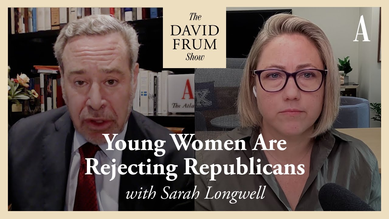 MAGA Has Repulsed Young Women | The David Frum Show - YouTube