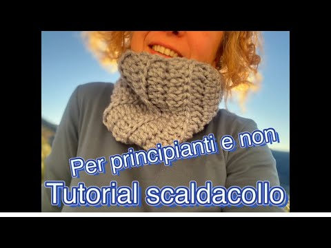 Scaldacollo facile facile. Adatto anche ai principianti - YouTube