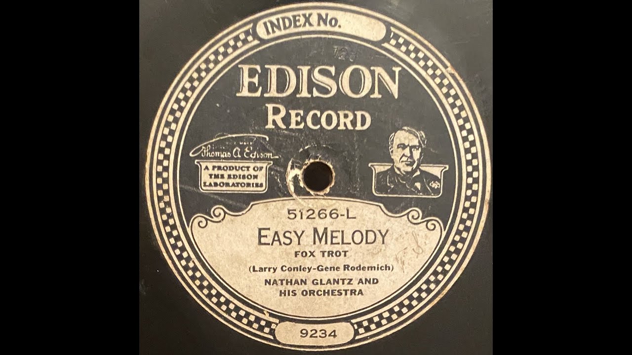 Nathan Glantz and His Orchestra - Easy Melody - Thomas Edison Diamond ...