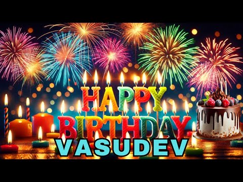 Happy Birthday Vasudev, Birthday Wishes, Birthday Song, WhatsApp Status, Today, hbd