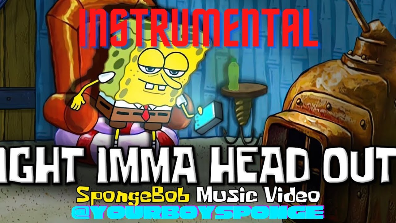 Ight Imma Head Out Instrumental @YourBoySponge - YouTube