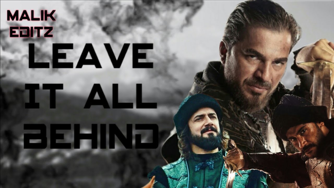 Ertugrul X Tugtekin X Aliyar | Leave It All Behind | Edit [HD] - YouTube