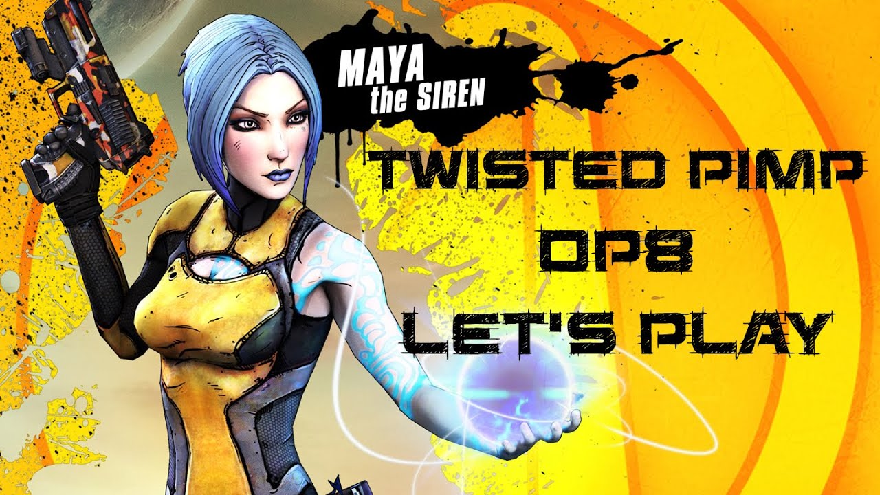 Maya's Twisted Pimp OP8 Let's Play part 7 and BL3 talk - YouTube