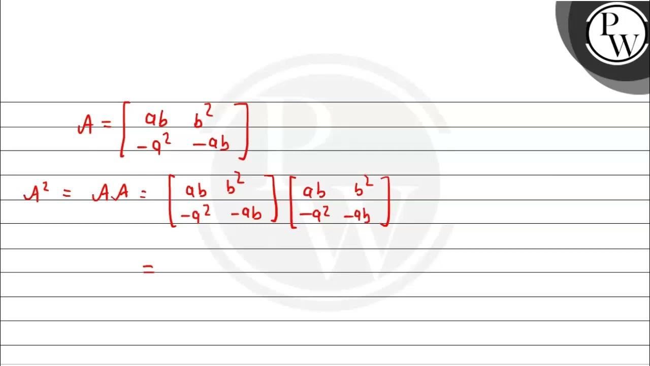 The matrix \( A=\left[\begin{array}{cc}a b & b^{2} \\ -a^{2} & -a b... - YouTube