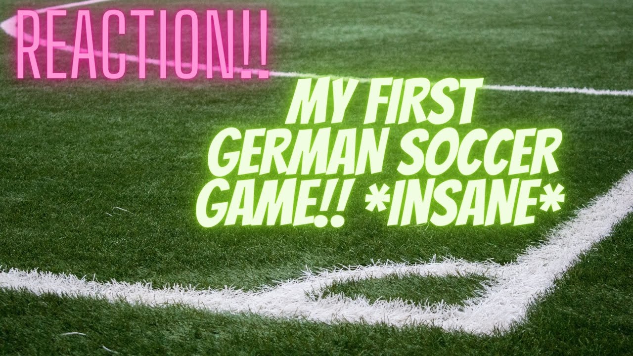 Reaction to My FIRST GERMAN SOCCER GAME!! *INSANE*!! - YouTube