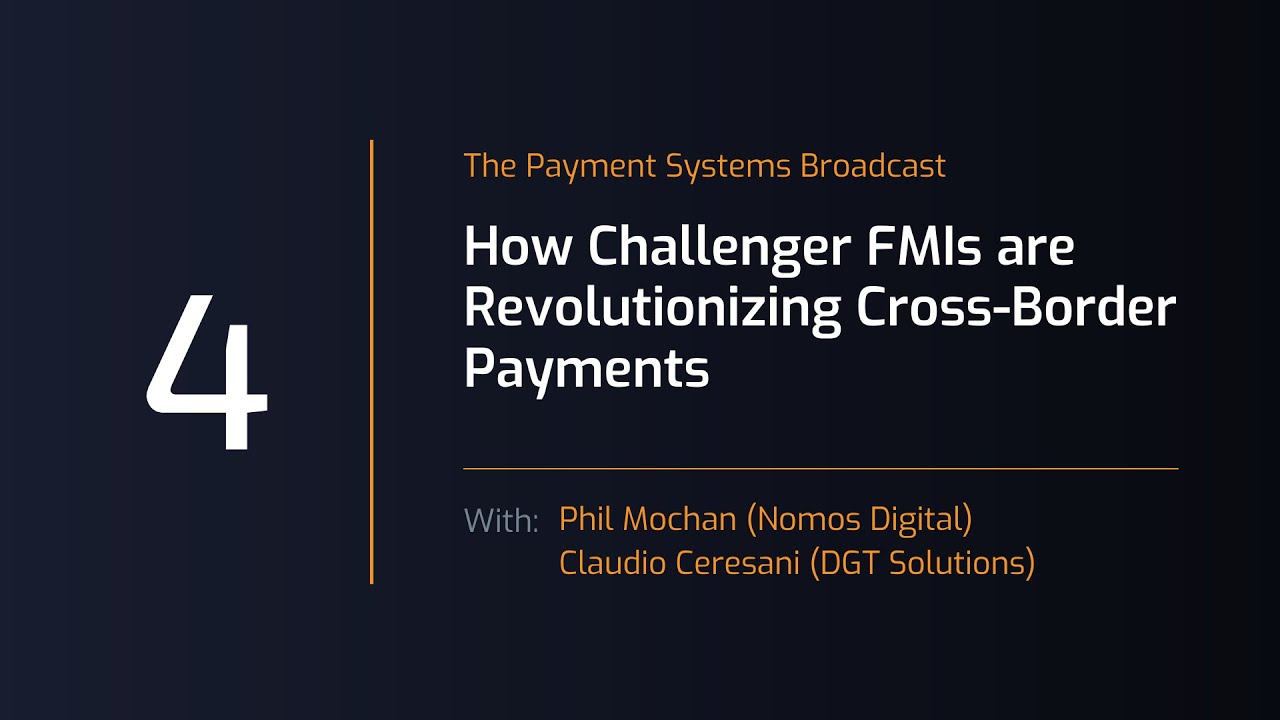 Payment Systems Broadcast #4 How Challenger FMIs are Revolutionising ...
