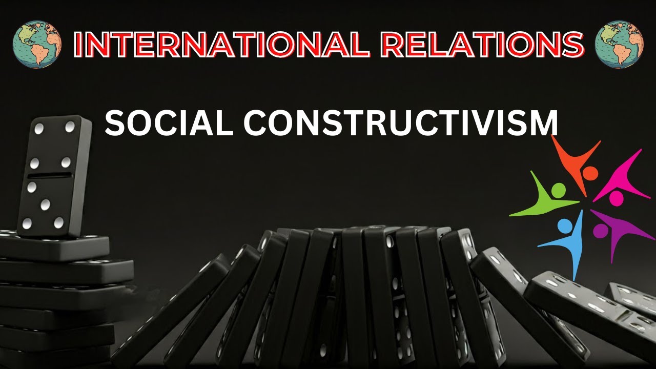 Social Constructivism in International Relations | Key Concepts ...