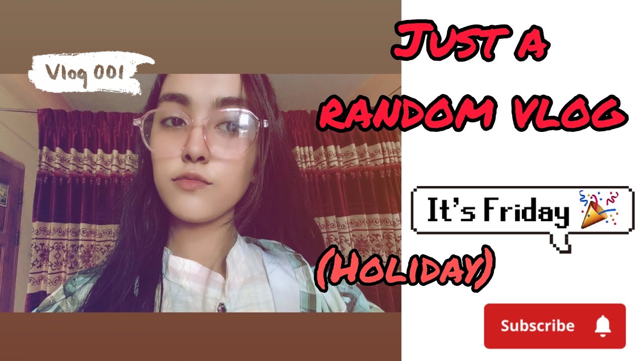 A Random vlog।।।।।।।। It's holiday (Friday) 🎉👐💖☺️☺️💜💜 - YouTube