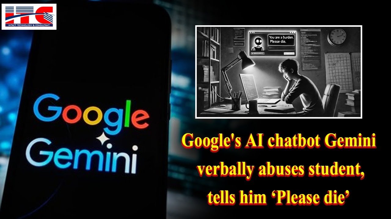 Google's AI chatbot Gemini verbally abuses student, tells him ‘Please ...