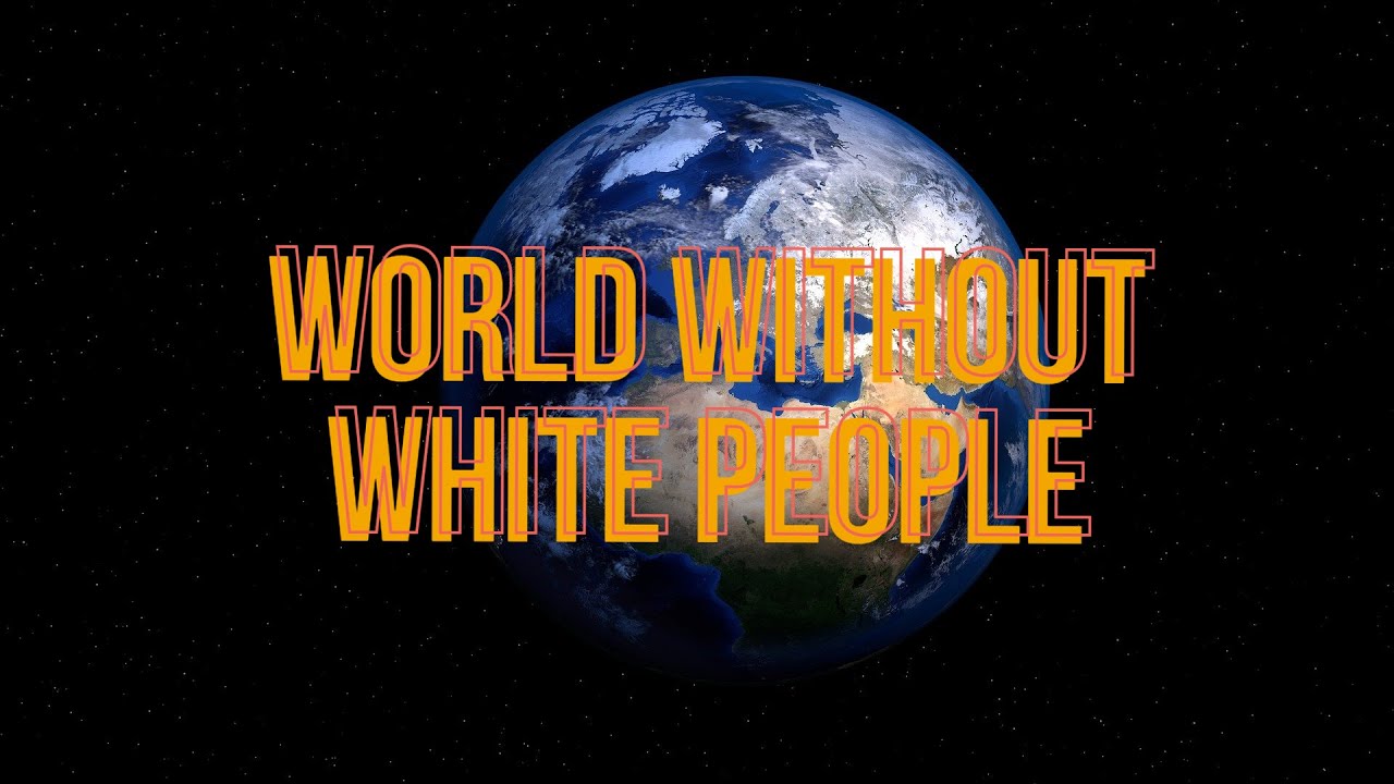 how did the world look without white people - YouTube