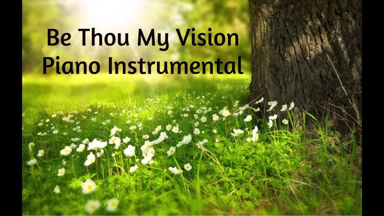 Be Thou My Vision ~ Piano Instrumental Worship ~ Hymn - YouTube