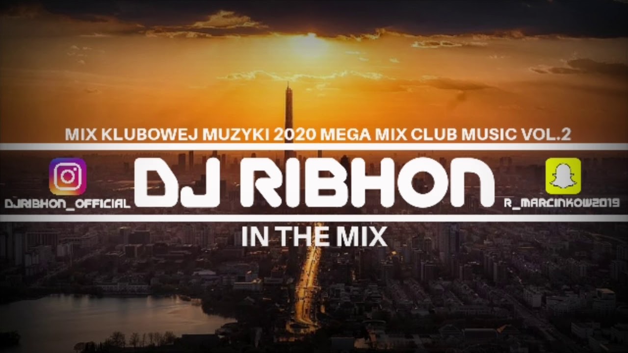 🔥MIX KLUBOWEJ MUZYKI MEGA MIX CLUB 2020 VOL.2🔥 🔊DJ RIBHON MIX🔊 - YouTube