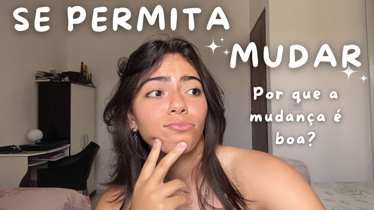 Se permita mudar a sua vida - YouTube