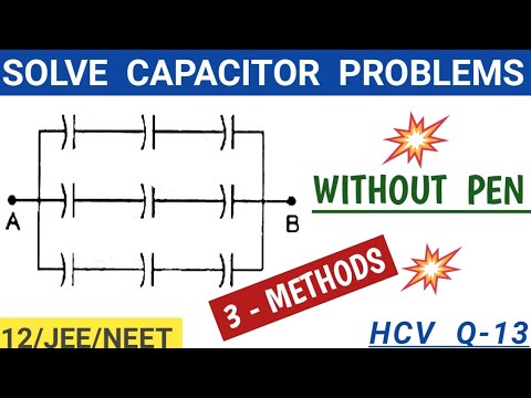 CAPACITOR PROBLEMS TRICKS I HC VERMA CHAPTER 31 SOLUTION I HCV ...