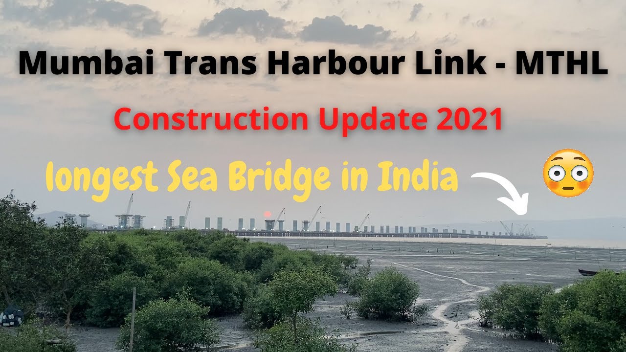 Mumbai Trans Harbour Link - MTHL 2021 | India's Longest Bridge | Latest ...