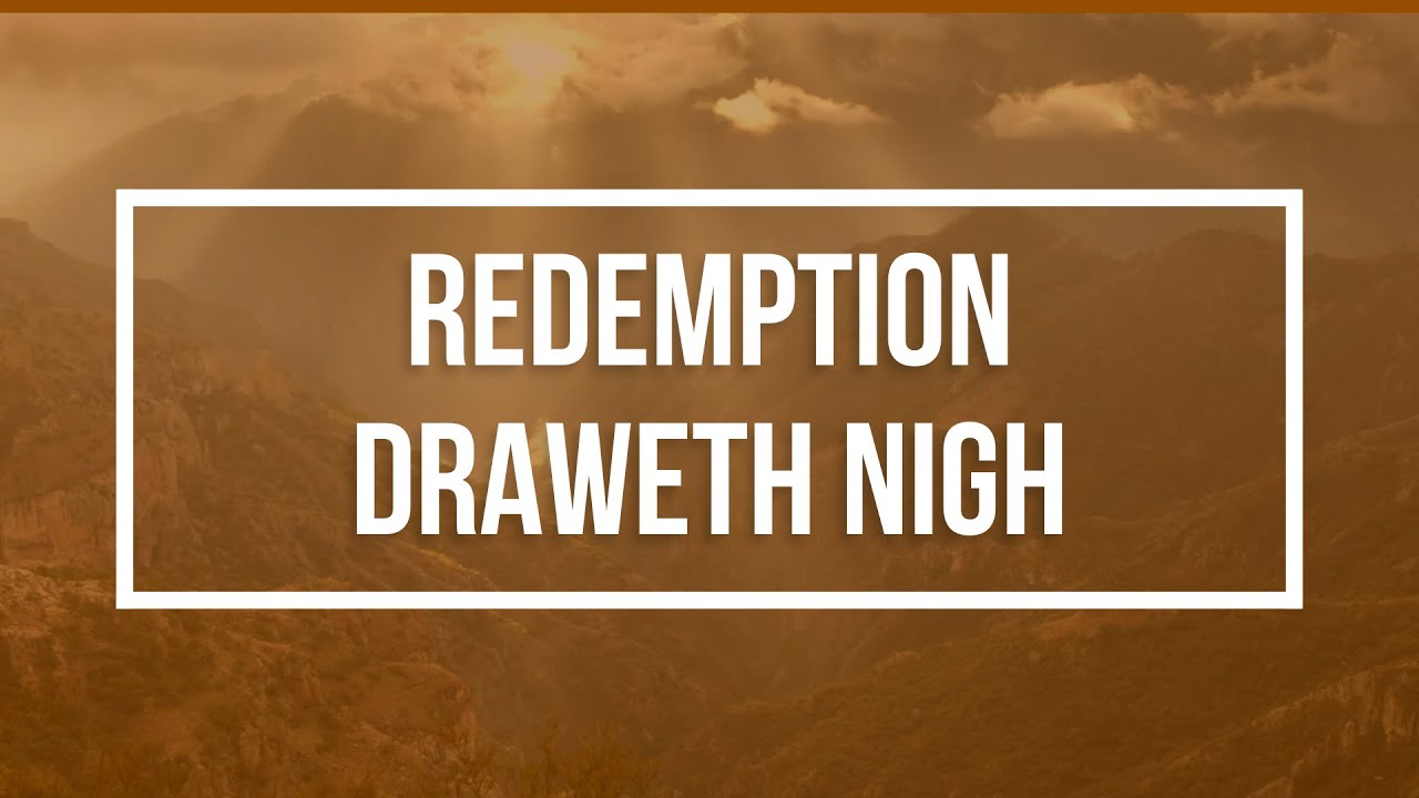 REDEMPTION DRAWETH NIGH (WITH LYRICS) -ISGBT WORKERS - YouTube
