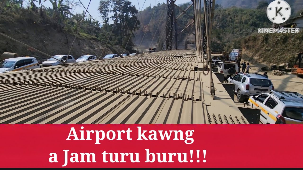 Lengpui Airport kawng a Jam nasa...Rel Station tur dinhmun en leh ang ...