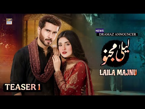Laila Majnu - Teaser 1 - Feroze Khan - Sarah Khan - ARY Digital - Latest News - Dramaz Announcer