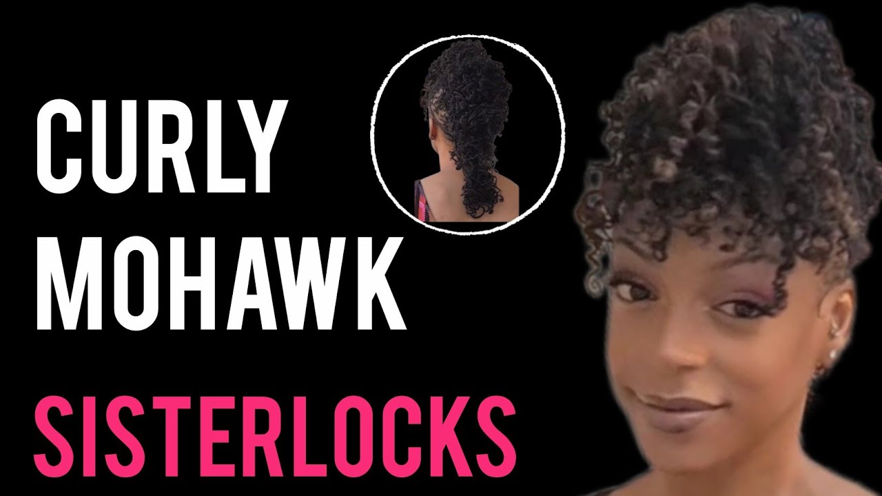 Curly Mohawk on Sisterlocks 🔥 Bold & Funky Style - YouTube