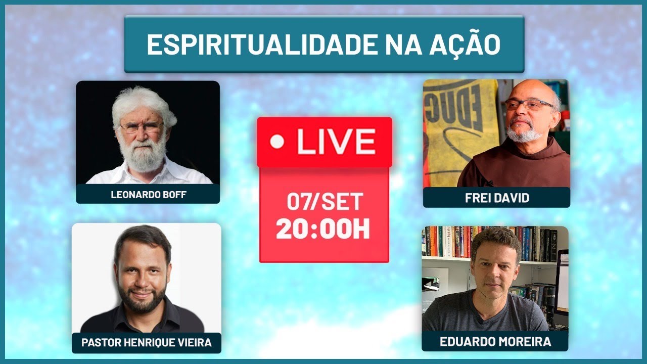 Espiritualidade na Ação - Leonardo Boff, Frei David, Pastor Henrique e ...