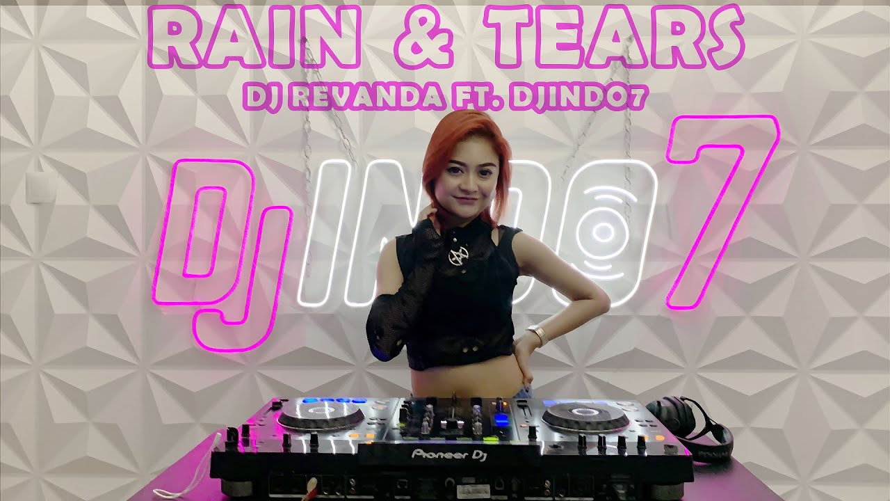DJ RAIN & TEARS - HOUSE MUSIC KENCENG JADUL NEW REMIX - DJ REVANDA ...