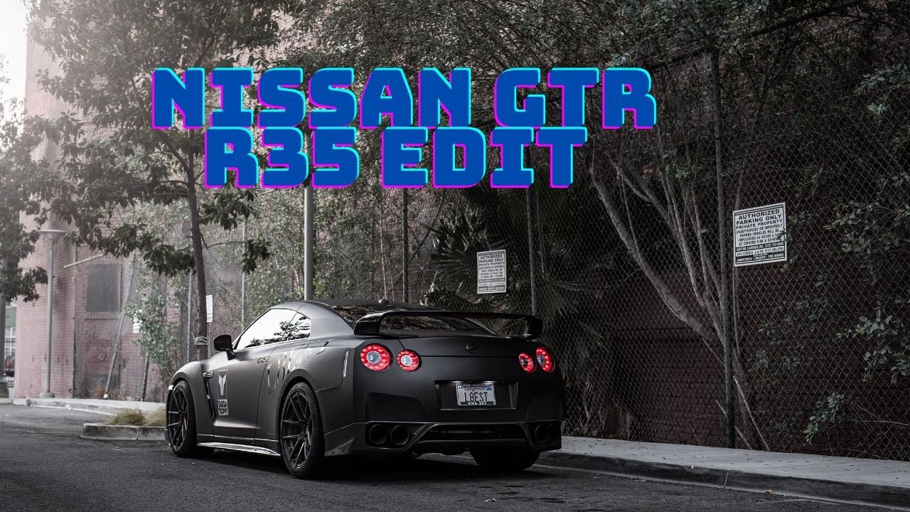 Nissan GTR "R35" Edit - YouTube