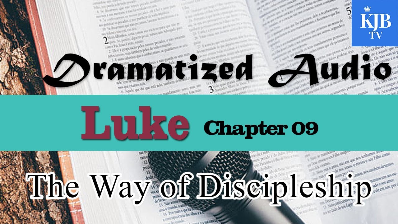 Luke 9_The Way of Discipleship_Audio Bible KJV with scrolling text ...