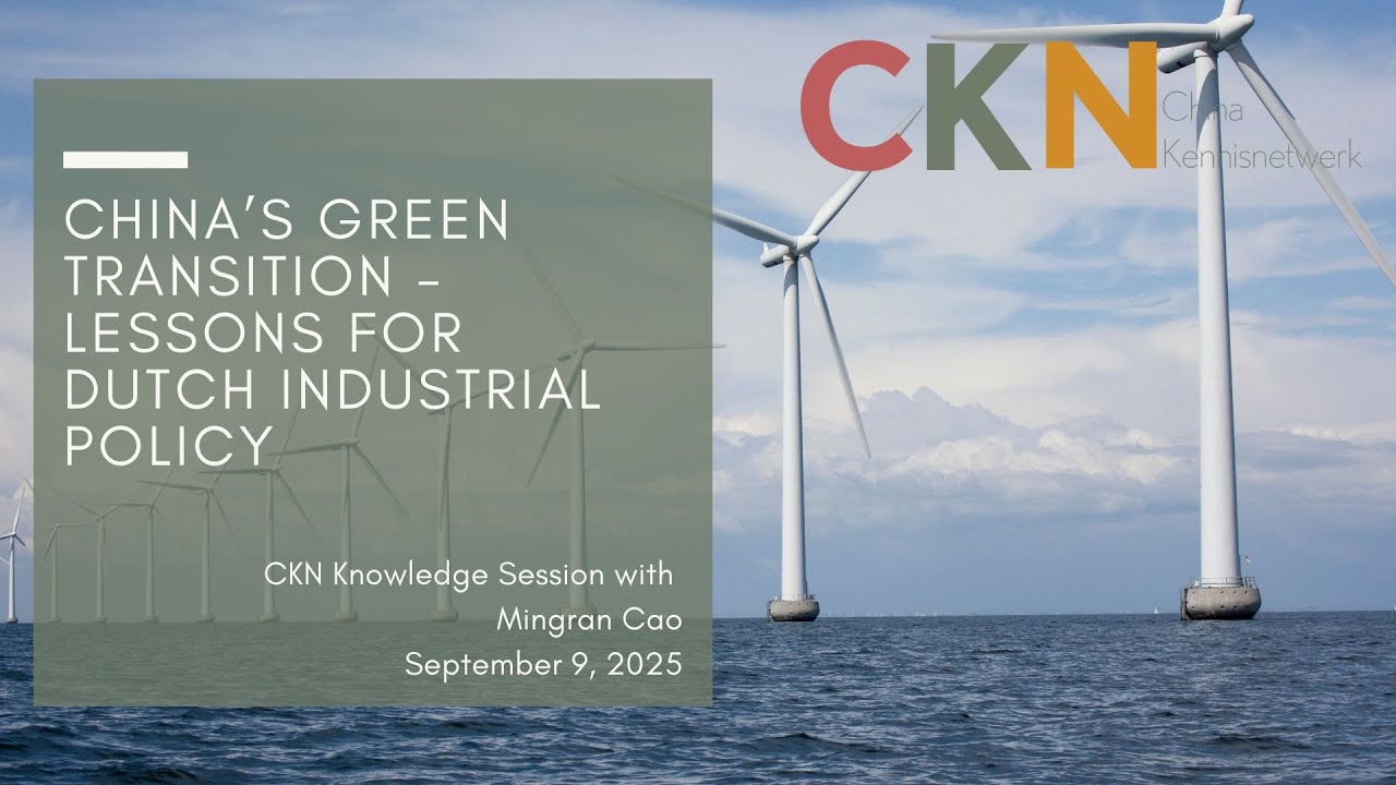 CKN Knowledge Session - China's Green Transition, Lessons for Dutch ...