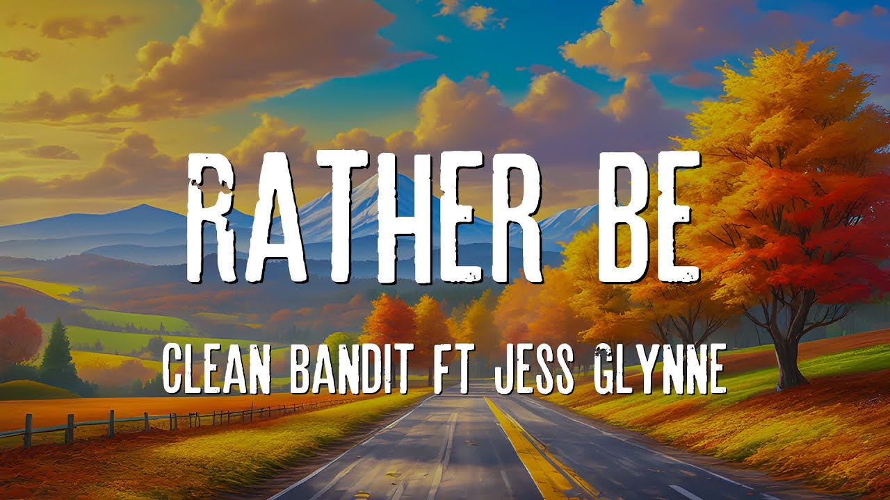 Clean Bandit - Rather Be feat. Jess Glynne (Lyrics) - YouTube
