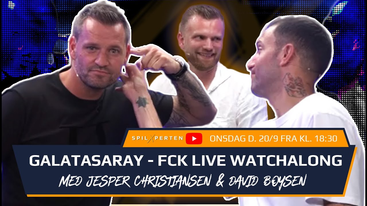 Galatasaray - FCK | Live watchalong m. Jesper Christiansen & David ...