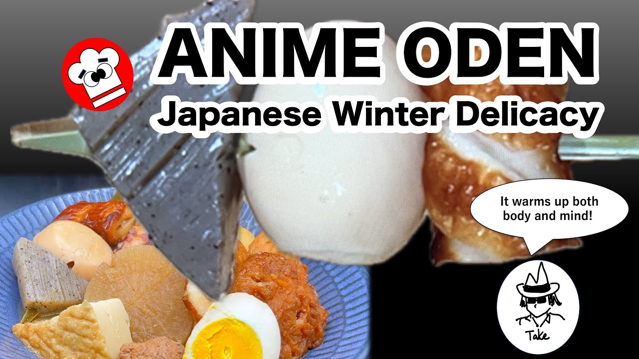 [How to Make] ODEN & Anime-Oden, Japanese winter delicacy. It warms ...