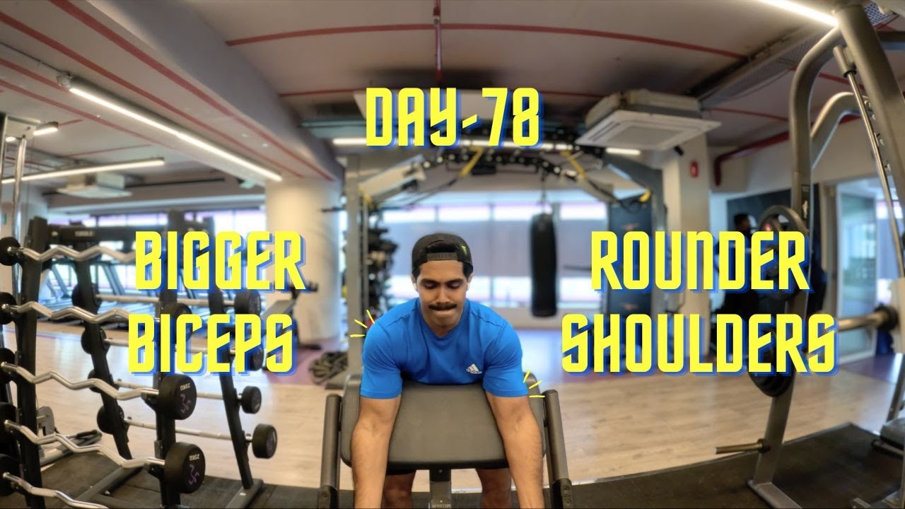 How to build BIGGER BICEPS & ROUNDER SHOULDERS..Day-78 - YouTube