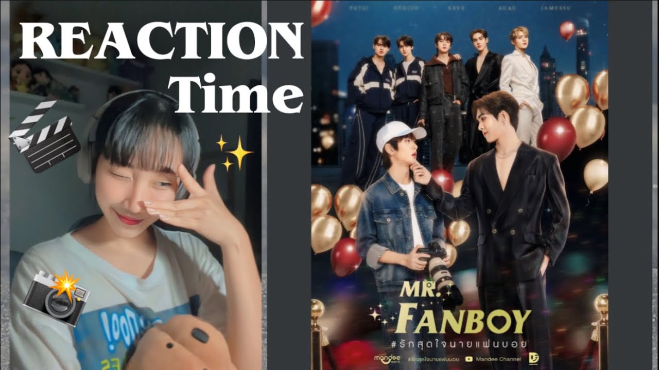 [Arale Reaction Time!] OFFICIAL PILOT | รักสุดใจนายแฟนบอย | Mr. Fanboy Series 📸 🎬 - YouTube