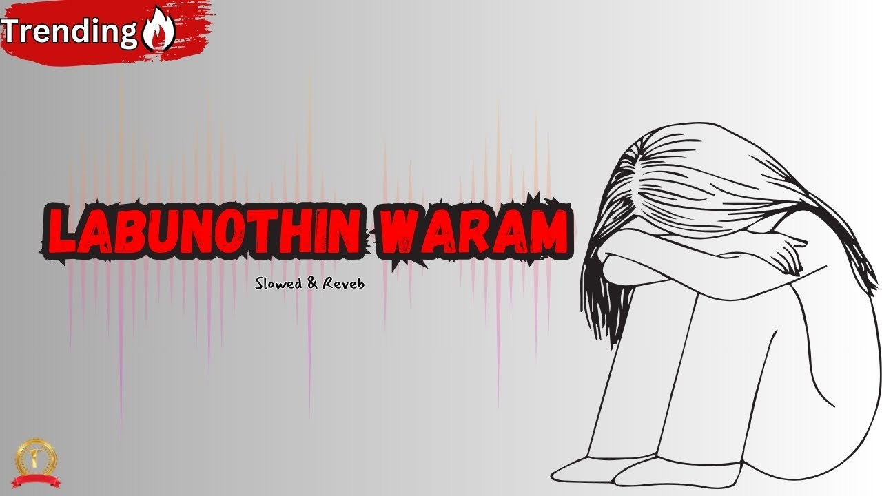 ලැබුනෝතින් වරම් | Labunothin waram | Slowed & Reverb | Melody Master ...