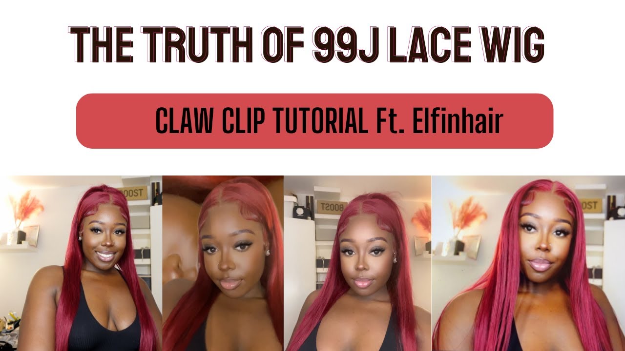 The Truth Of 99J Lace Wig Ft. Elfinhair | Claw Clip Tutorial - YouTube