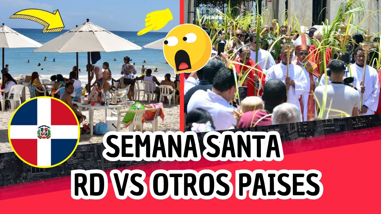 SEMANA SANTA EN REPÚBLICA DOMINICANA vs OTROS PAISES - YouTube