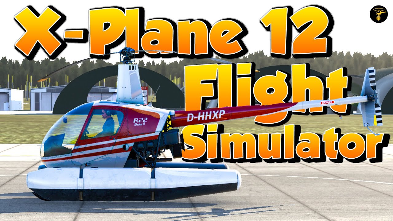 Robinson R22 Startup Tutorial | X-Plane 12 Flight Simulator ...
