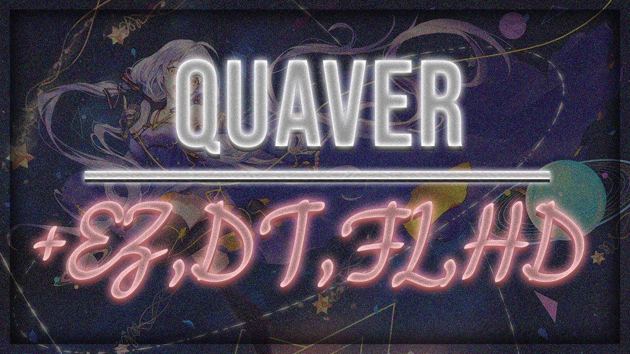 『osu!』 quaver [Fiery's Extra] +EZ,DT,FL,HD 7 - YouTube