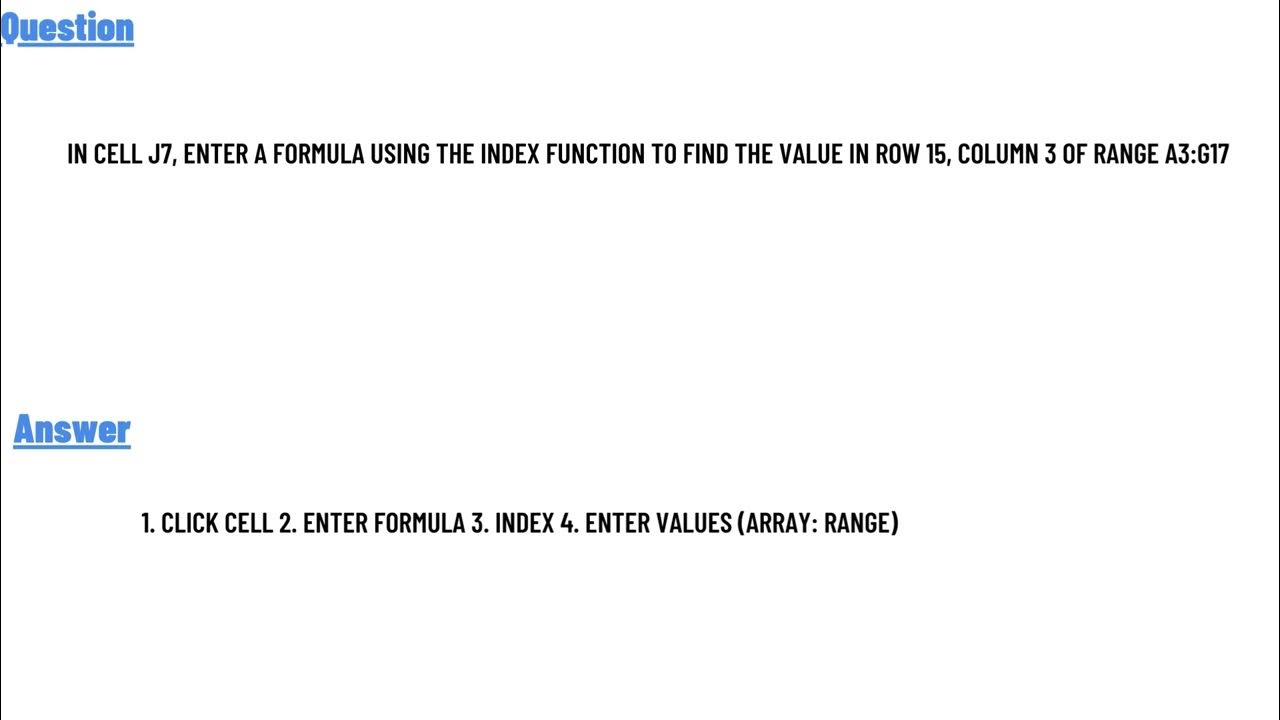 In cell J7, enter a formula using the INDEX function to find the value in row 15 - YouTube