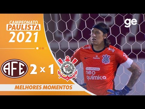 FERROVIÁRIA 2 X 1 CORINTHIANS | MELHORES MOMENTOS | 9ª RODADA PAULISTA 2021 | ge.globo