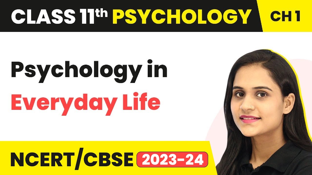Class 11 Psychology Chapter 1 | Psychology in Everyday Life - What is ...